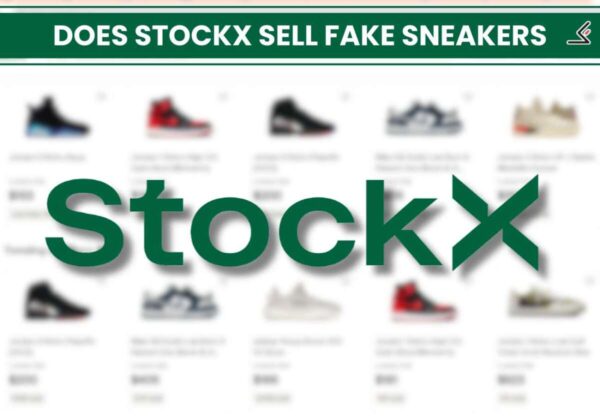 Does StockX Actually Sell Fake Sneakers?